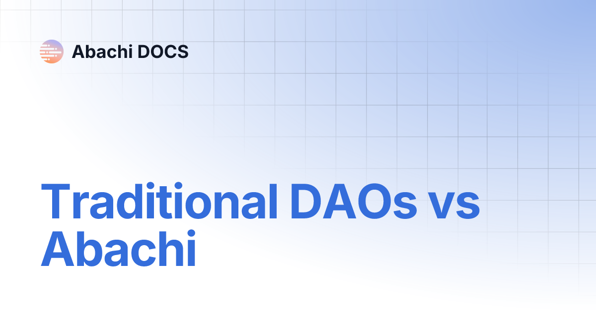 Traditional DAOs vs Abachi | Abachi DOCS